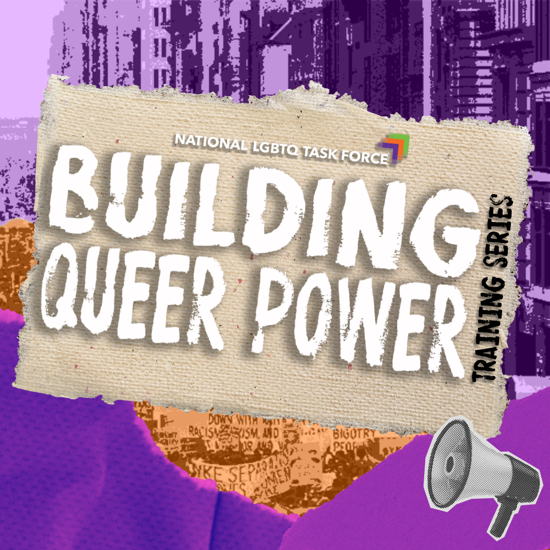 Building Queer Power Night School - National LGBTQ Task Force