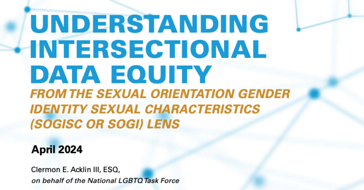 Health Equity Cannot Be Achieved Without Data Equity - National LGBTQ Task Force