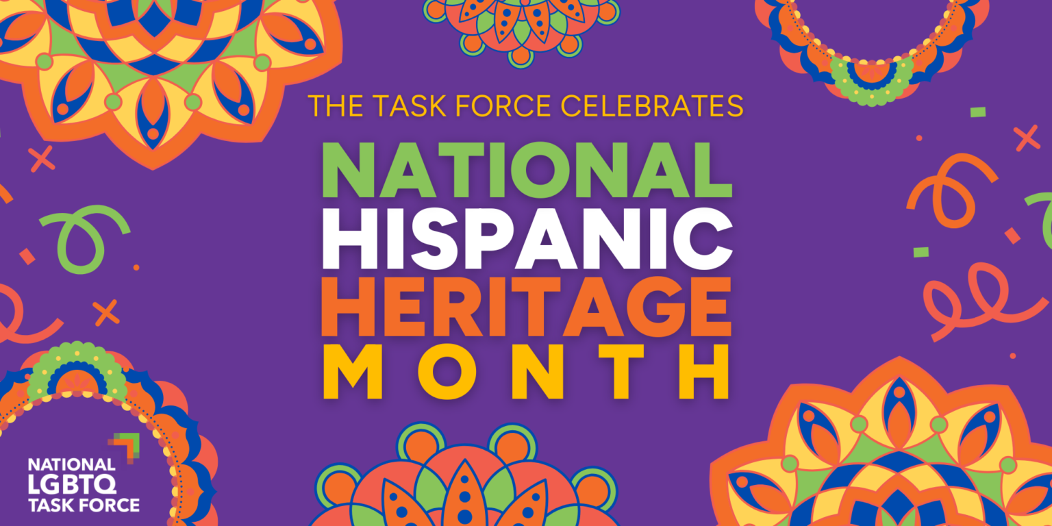 Celebrating Hispanic Heritage Month - National LGBTQ Task Force