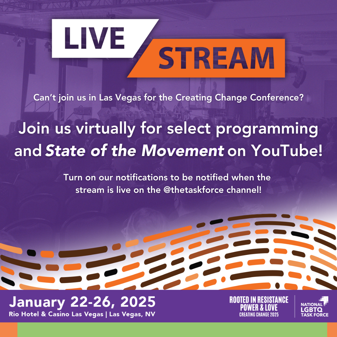 Welcome to Creating Change 2025! - National LGBTQ Task Force